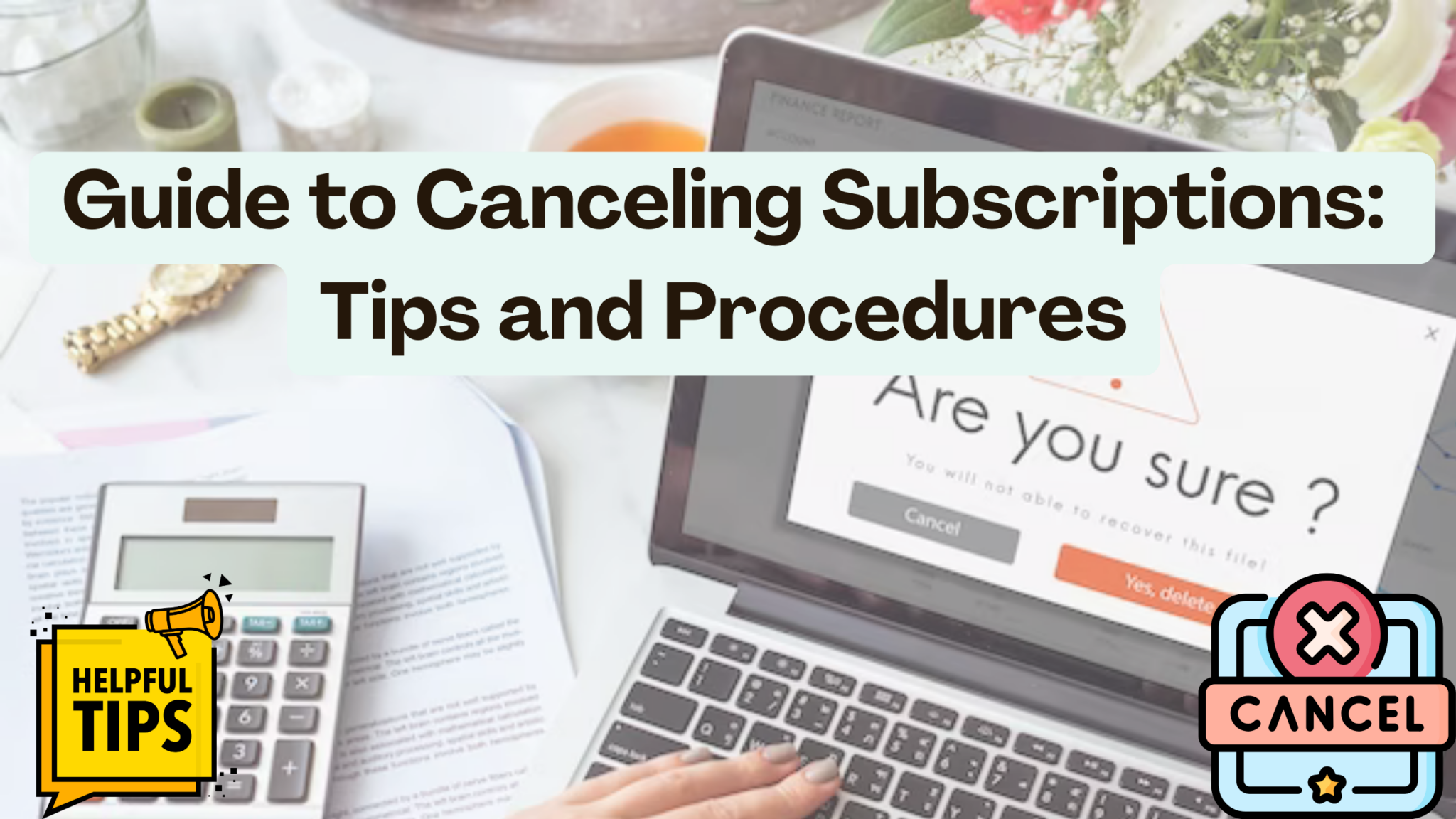 Guide to Canceling Subscriptions: Tips and Procedures - Subscribed.FYI