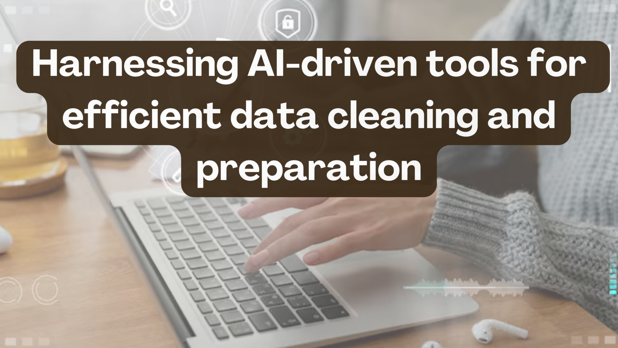 Harnessing AI-driven tools for efficient data cleaning and preparation ...