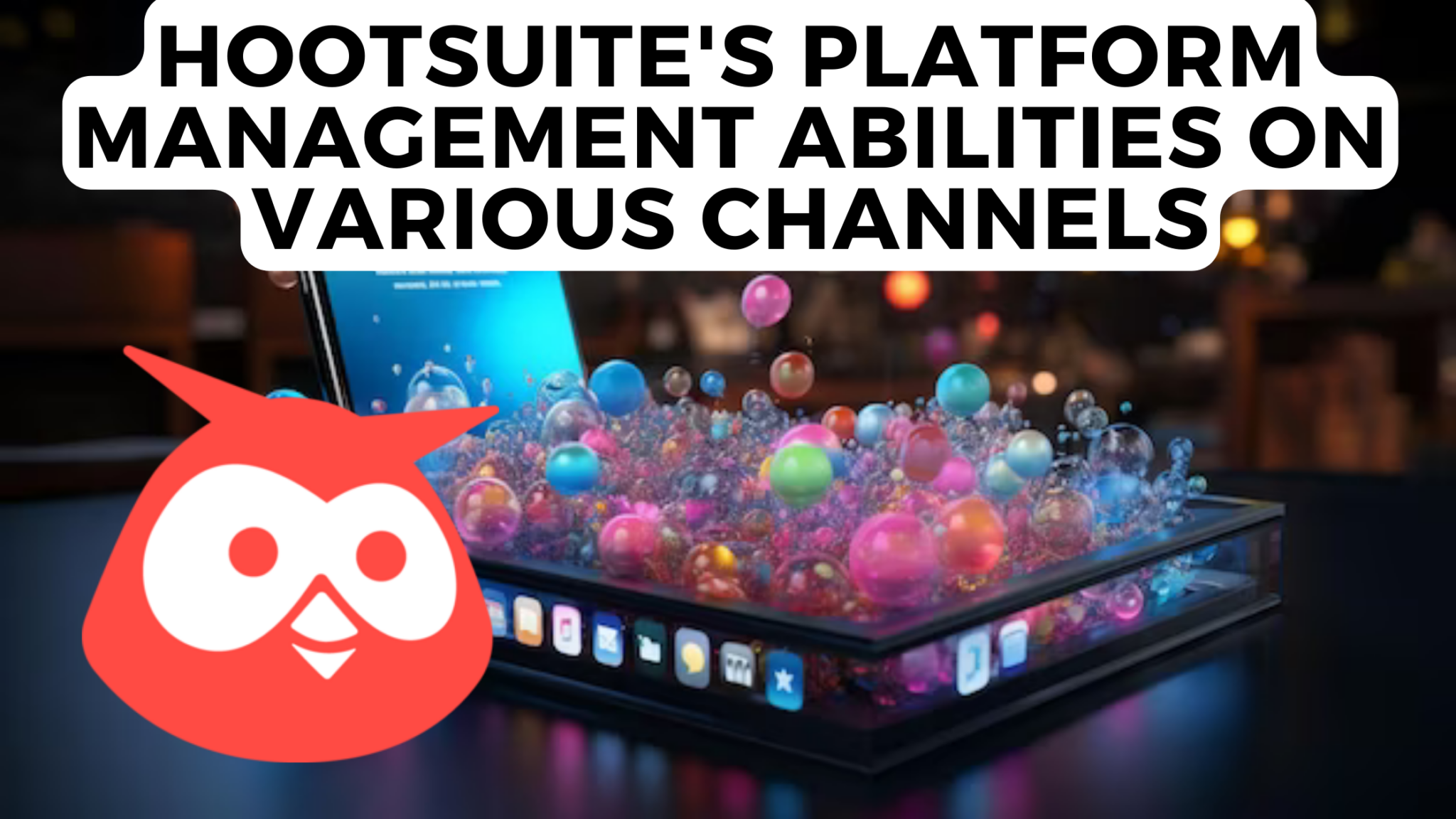 Hootsuite's Platform Management Abilities on Various Channels ...