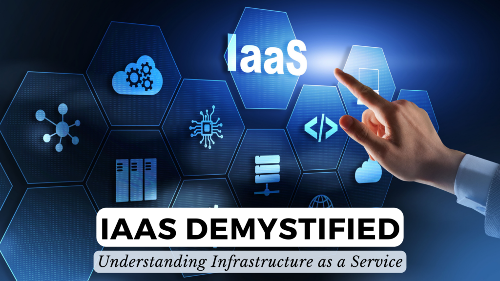 IaaS Demystified: Understanding Infrastructure as a Service ...