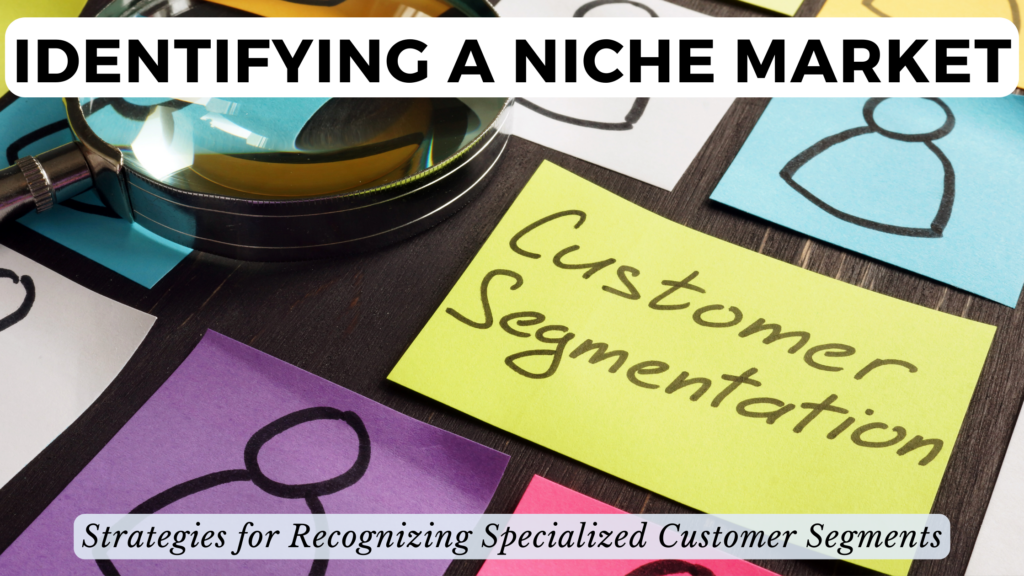 Identifying a Niche Market: Strategies for Recognizing Specialized ...