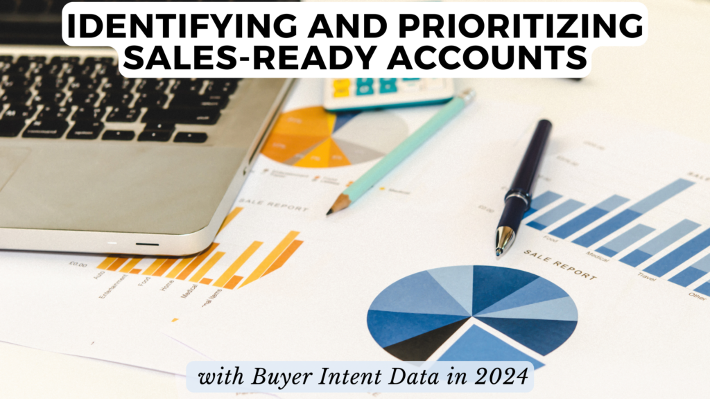 Identifying and Prioritizing Sales-Ready Accounts with Buyer Intent ...