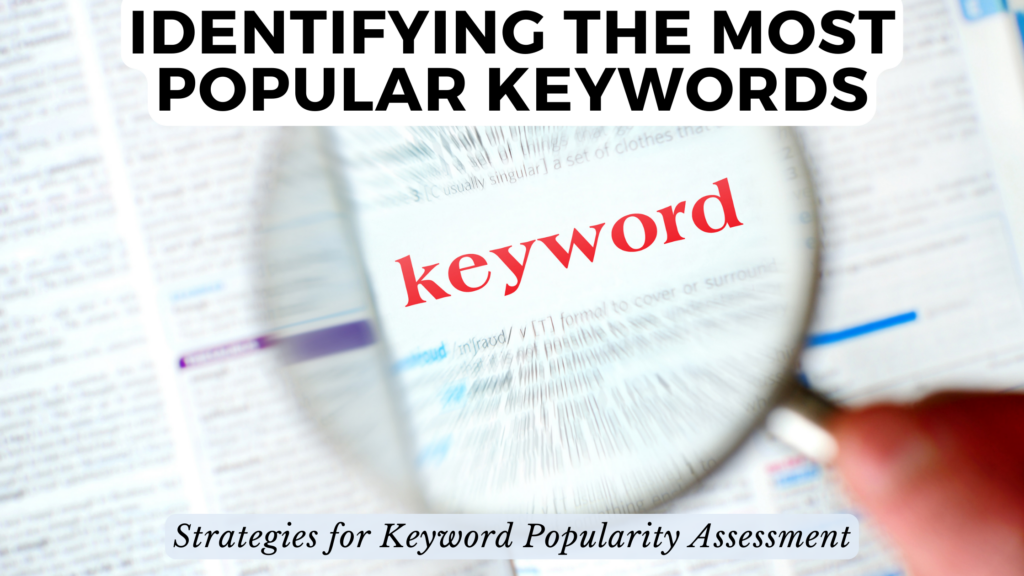 Identifying the Most Popular Keywords: Strategies for Keyword ...