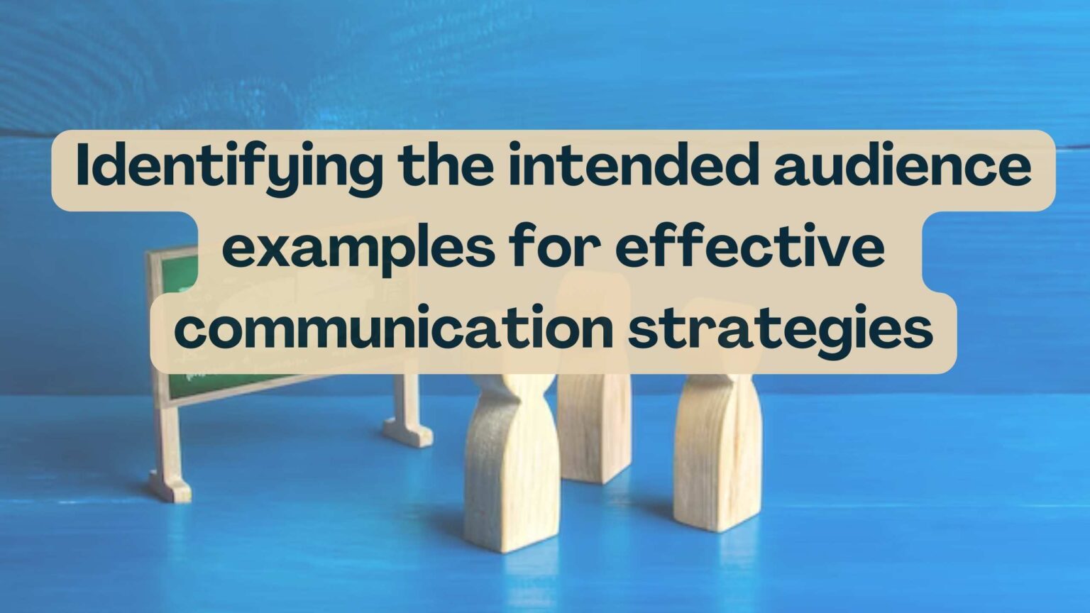Identifying the intended audience examples for effective communication strategies - Subscribed.FYI