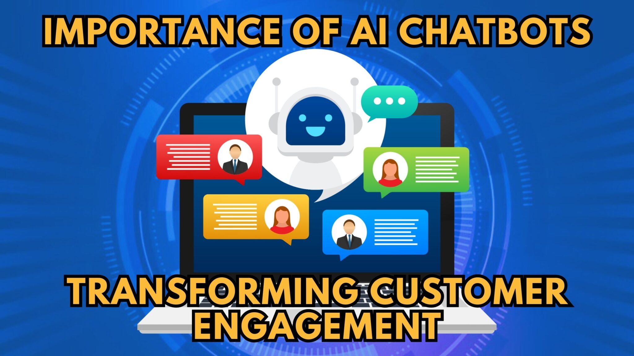 Importance of AI Chatbots: Transforming Customer Engagement ... Importance of AI Chatbots: Transforming Customer Engagement ...