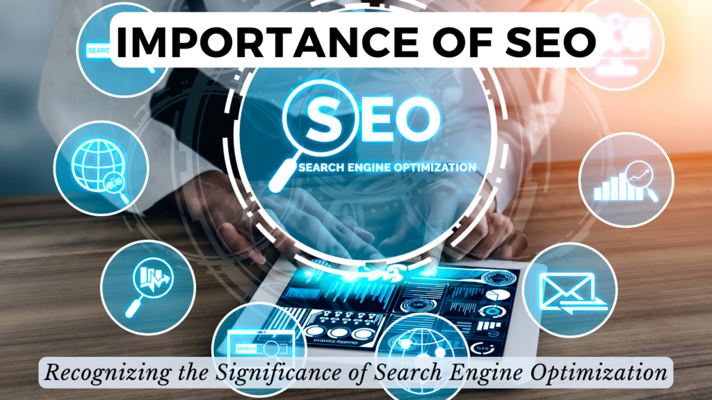 Importance of SEO: Recognizing the Significance of Search Engine Optimization - Subscribed.FYI