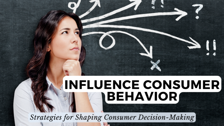 Influence Consumer Behavior: Strategies for Shaping Consumer Decision ...