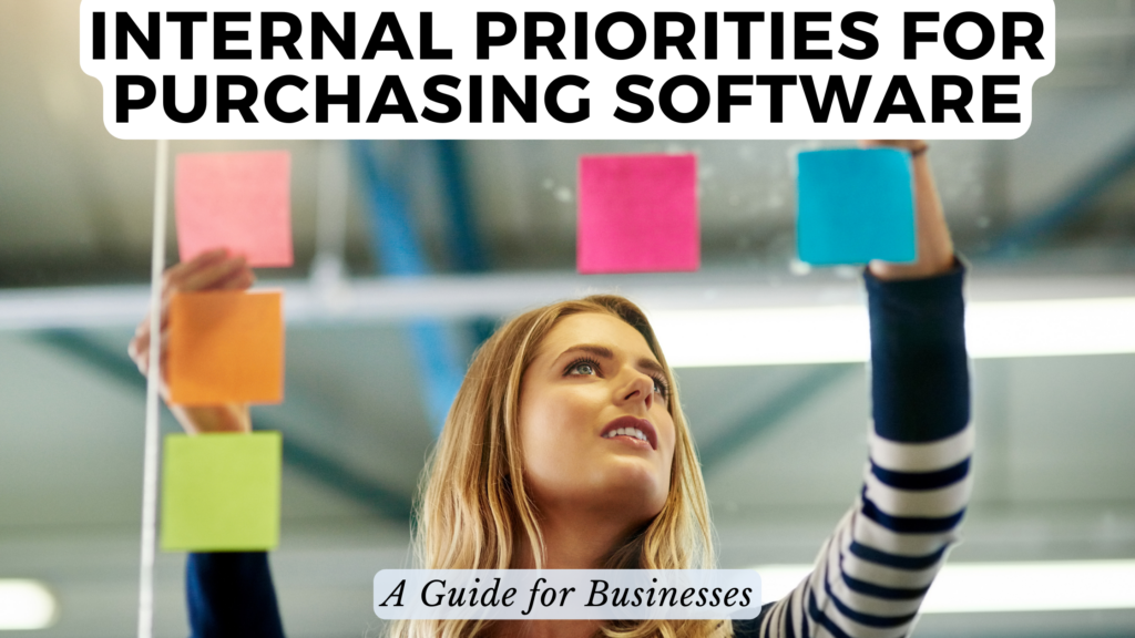Internal Priorities for Purchasing Software: A Guide for Businesses ...