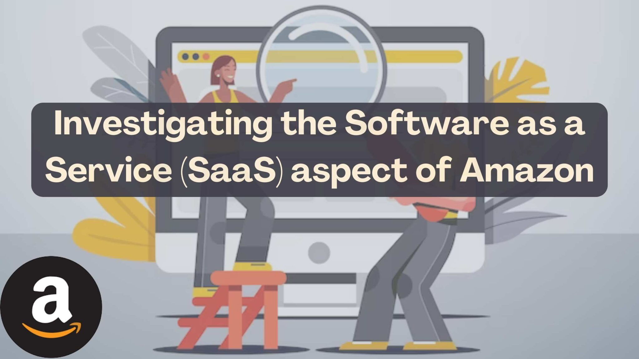 Investigating the Software as a Service (SaaS) aspect of Amazon - Subscribed.FYI