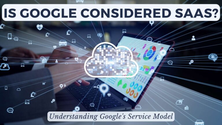 Is Google Considered SaaS? Understanding Google's Service Model - Subscribed.FYI
