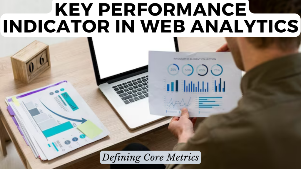 Key Performance Indicator in Web Analytics: Defining Core Metrics - Subscribed.FYI