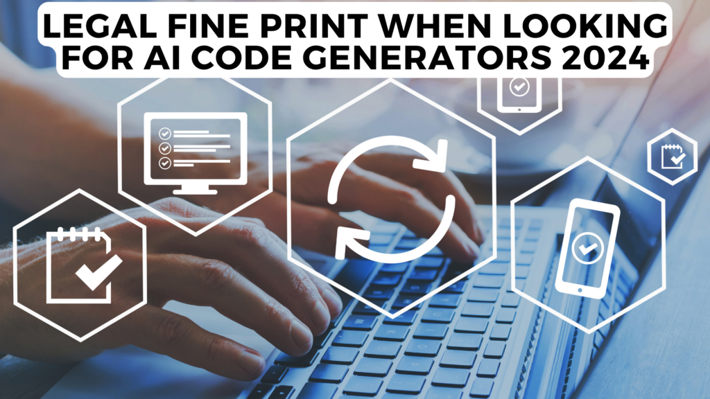 Legal Fine Print When Looking for AI Code Generators - Subscribed.FYI