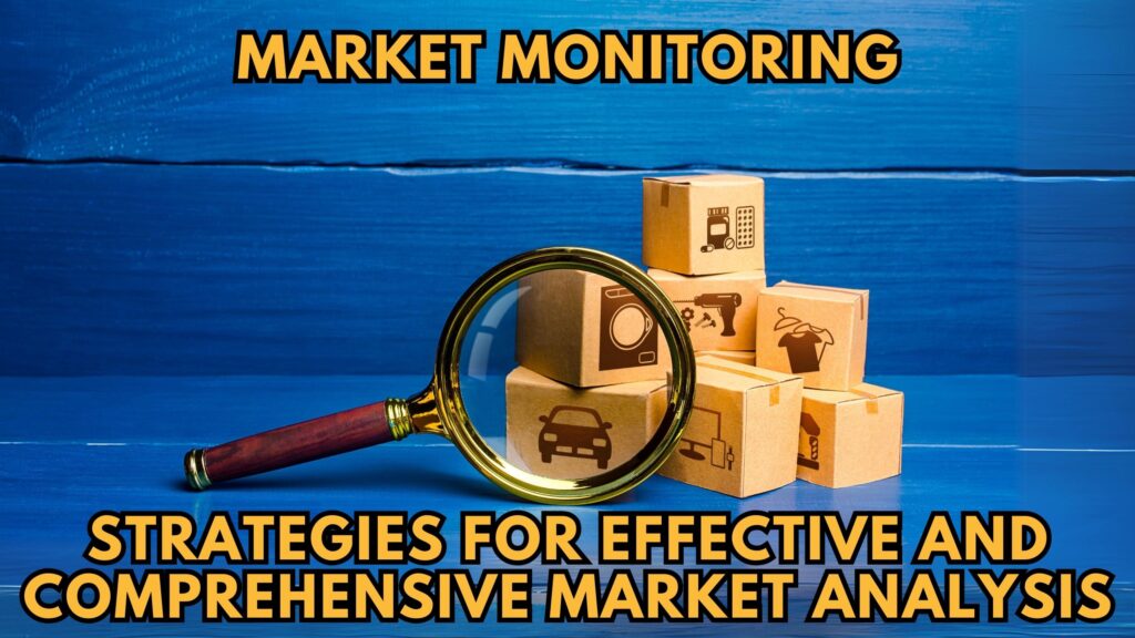 Market Monitoring: Strategies for Effective and Comprehensive Market ...