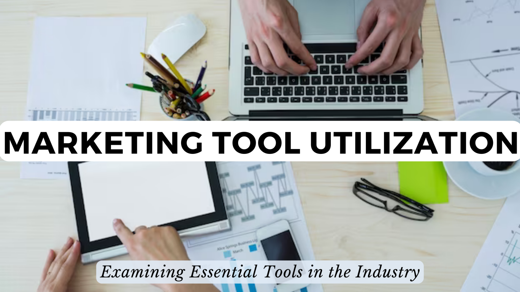 Marketing Tool Utilization: Examining Essential Tools in the Industry ...