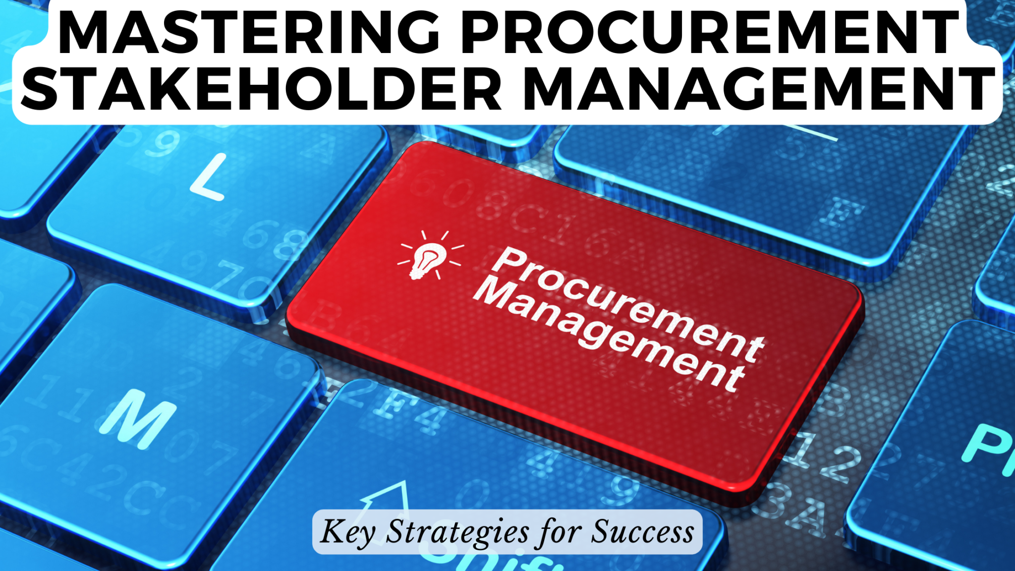 Mastering Procurement Stakeholder Management: Key Strategies for Success - Subscribed.FYI