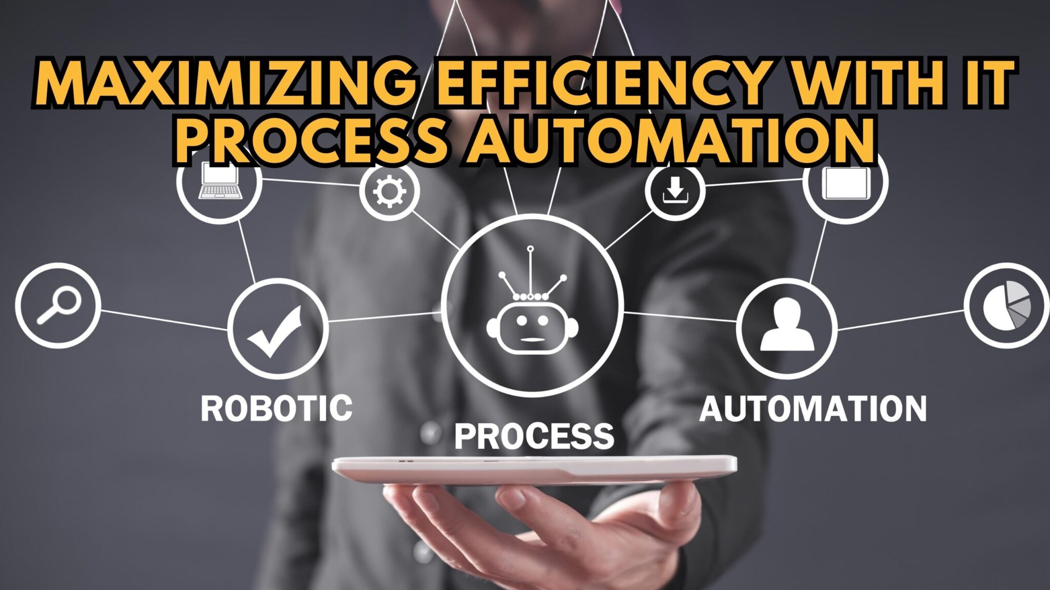 Maximizing Efficiency with IT Process Automation - Subscribed.FYI