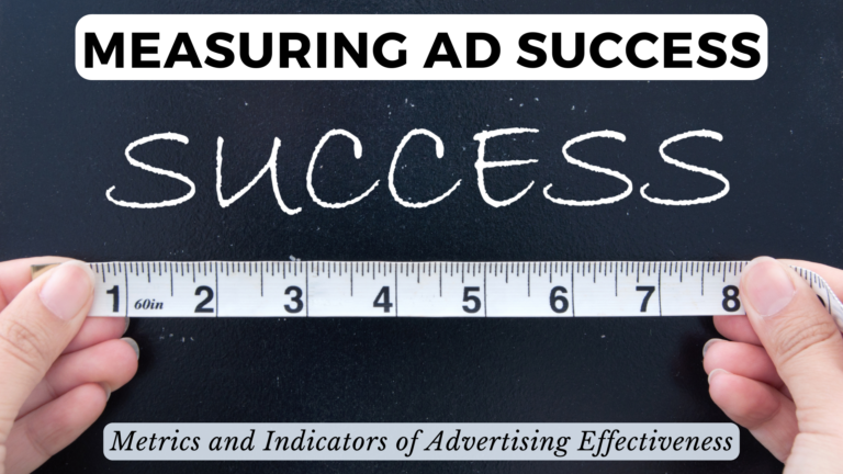 Measuring Ad Success: Metrics and Indicators of Advertising ...