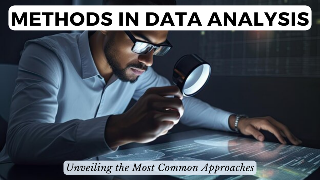 Methods in Data Analysis: Unveiling the Most Common Approaches ...