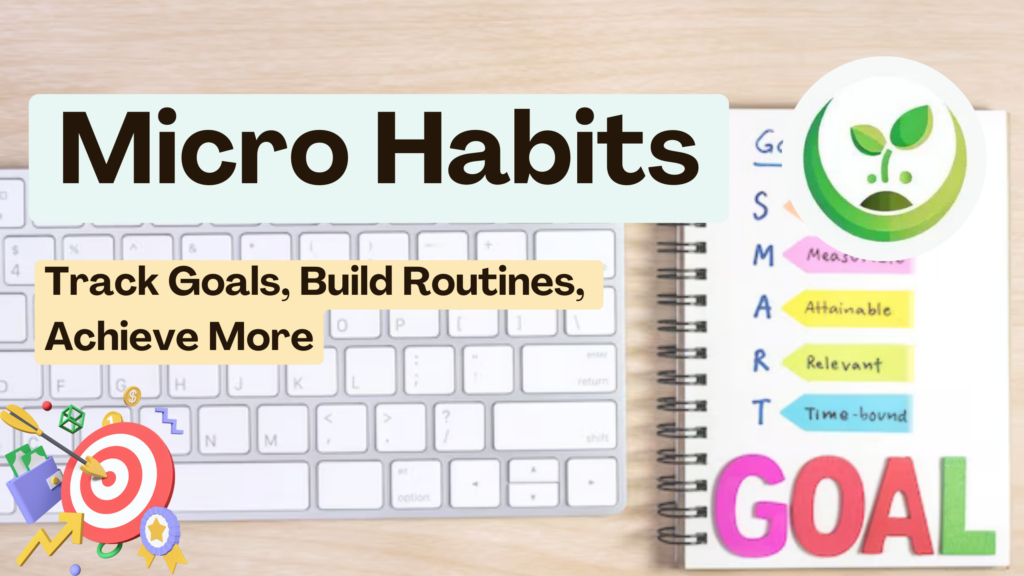 Micro Habits for Greatness: Track Goals, Build Routines, Achieve More ...
