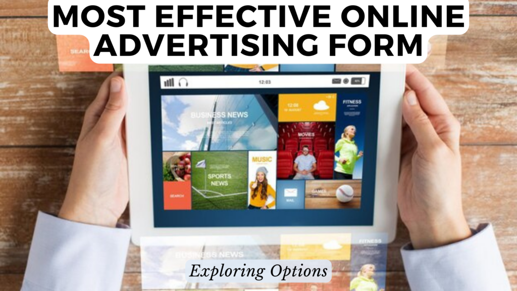 Most Effective Online Advertising Form: Exploring Options - Subscribed.FYI