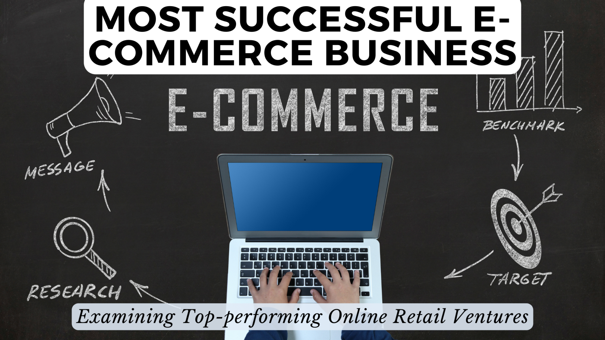 Most Successful E-commerce Business: Examining Top-performing Online ...