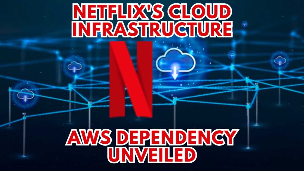 Netflix's Cloud Infrastructure: AWS Dependency Unveiled - Subscribed.FYI