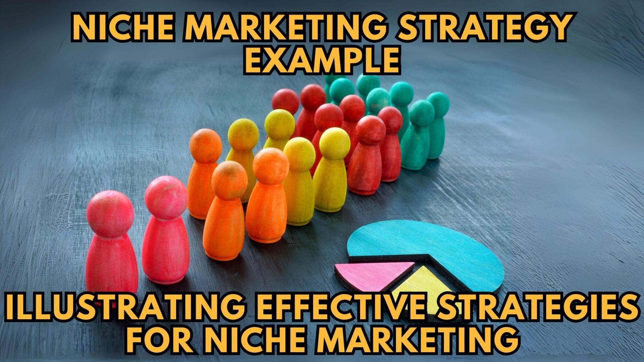 Niche Marketing Strategy Example: Illustrating Effective Strategies for ...