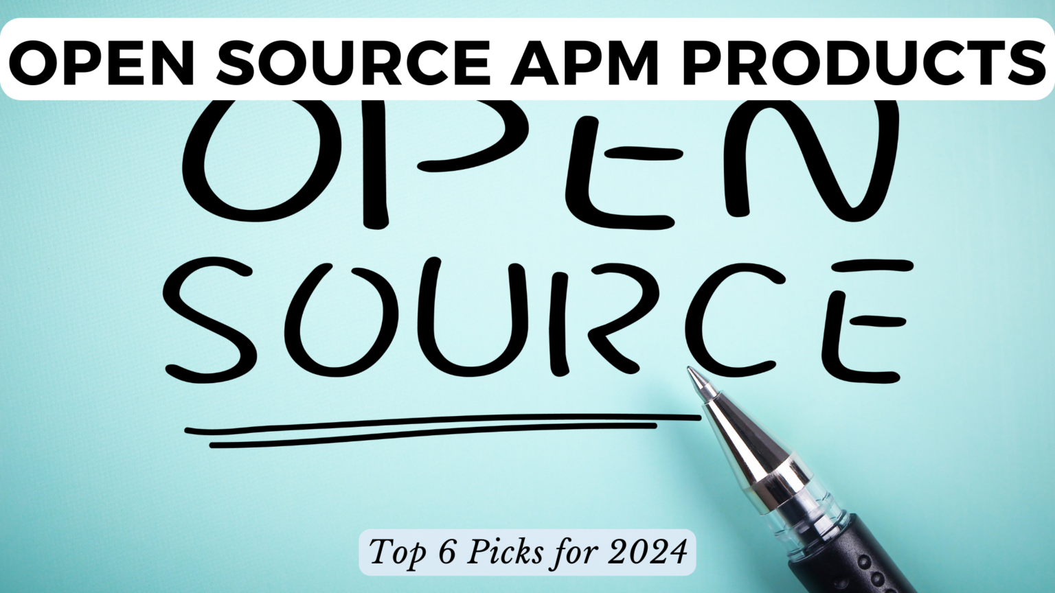 Open Source APM Products: Top 6 Picks for 2024 - Subscribed.FYI