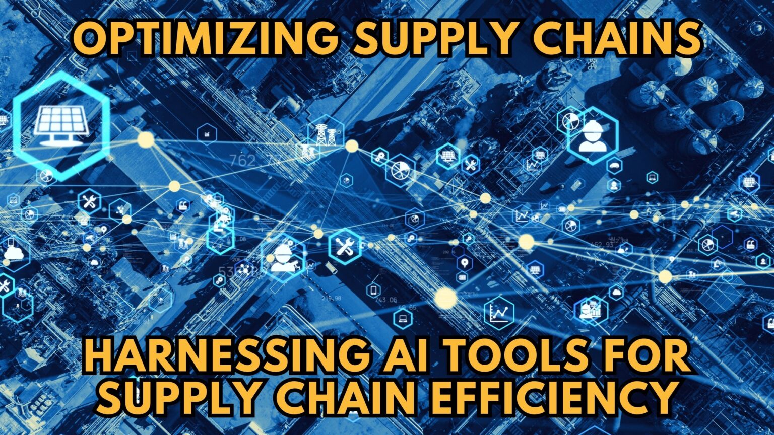 Optimizing Supply Chains: Harnessing AI Tools for Supply Chain Efficiency - Subscribed.FYI