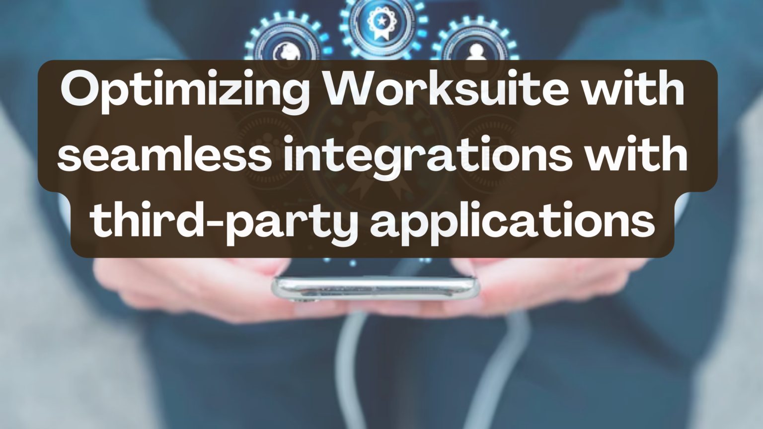 Optimizing Worksuite with seamless integrations with third-party applications - Subscribed.FYI