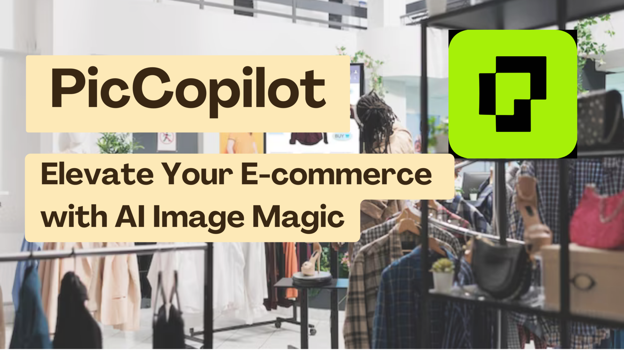 PicCopilot: Elevate Your E-commerce with AI Image Magic - Subscribed.FYI