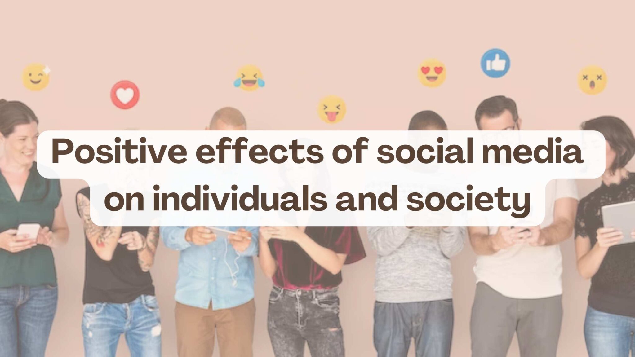 Positive effects of social media on individuals and society - Subscribed.FYI