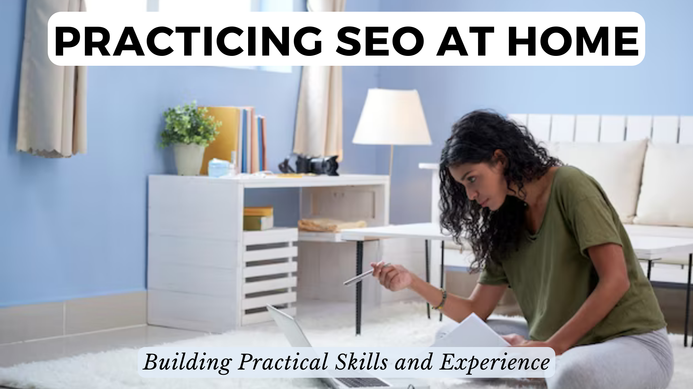 Practicing SEO at Home: Building Practical Skills and Experience ... Practicing SEO at Home: Building Practical Skills and Experience ...