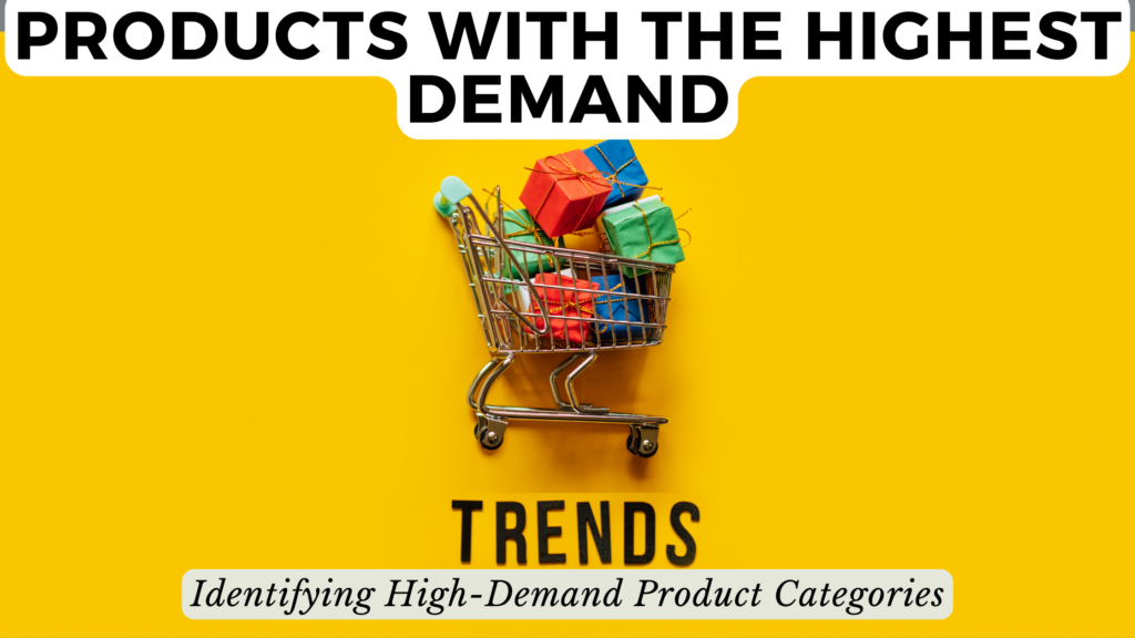 Products with the Highest Demand: Identifying High-Demand Product ...