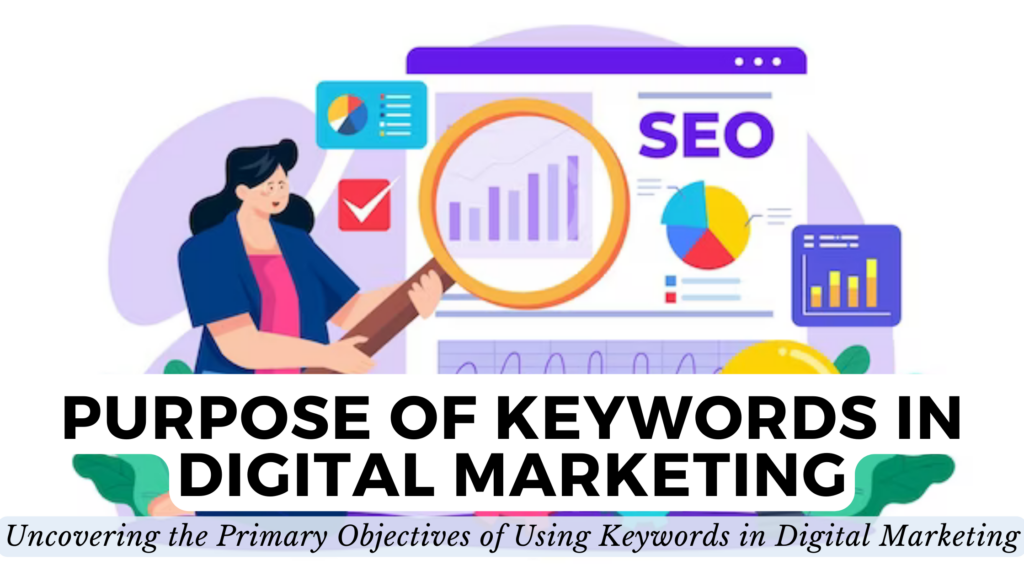Purpose of Keywords in Digital Marketing: Uncovering the Primary ...