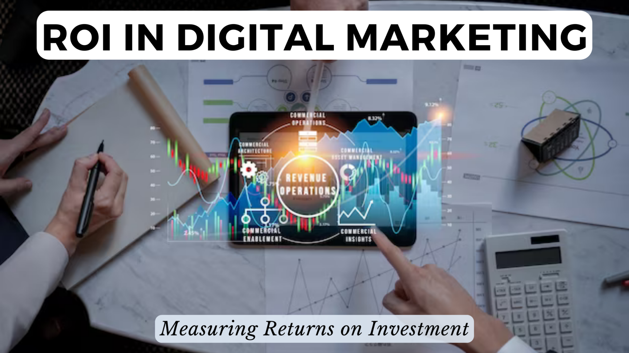 ROI in Digital Marketing: Measuring Returns on Investment - Subscribed.FYI