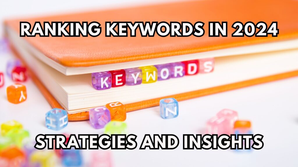 Ranking Keywords in 2024: Strategies and Insights - Subscribed.FYI