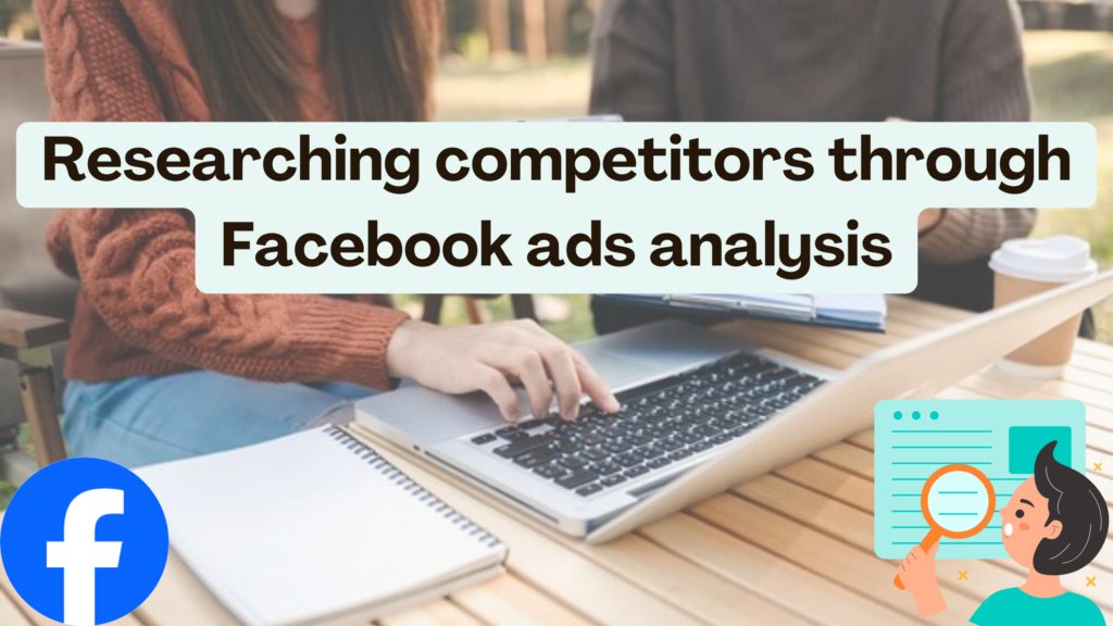 Researching competitors through Facebook ads analysis - Subscribed.FYI