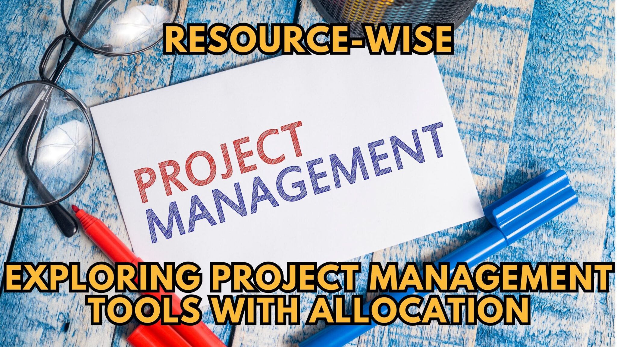 Resource-Wise: Exploring Project Management Tools with Allocation ...