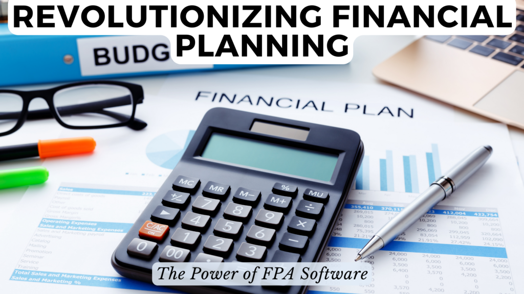Revolutionizing Financial Planning: The Power of FPA Software ...