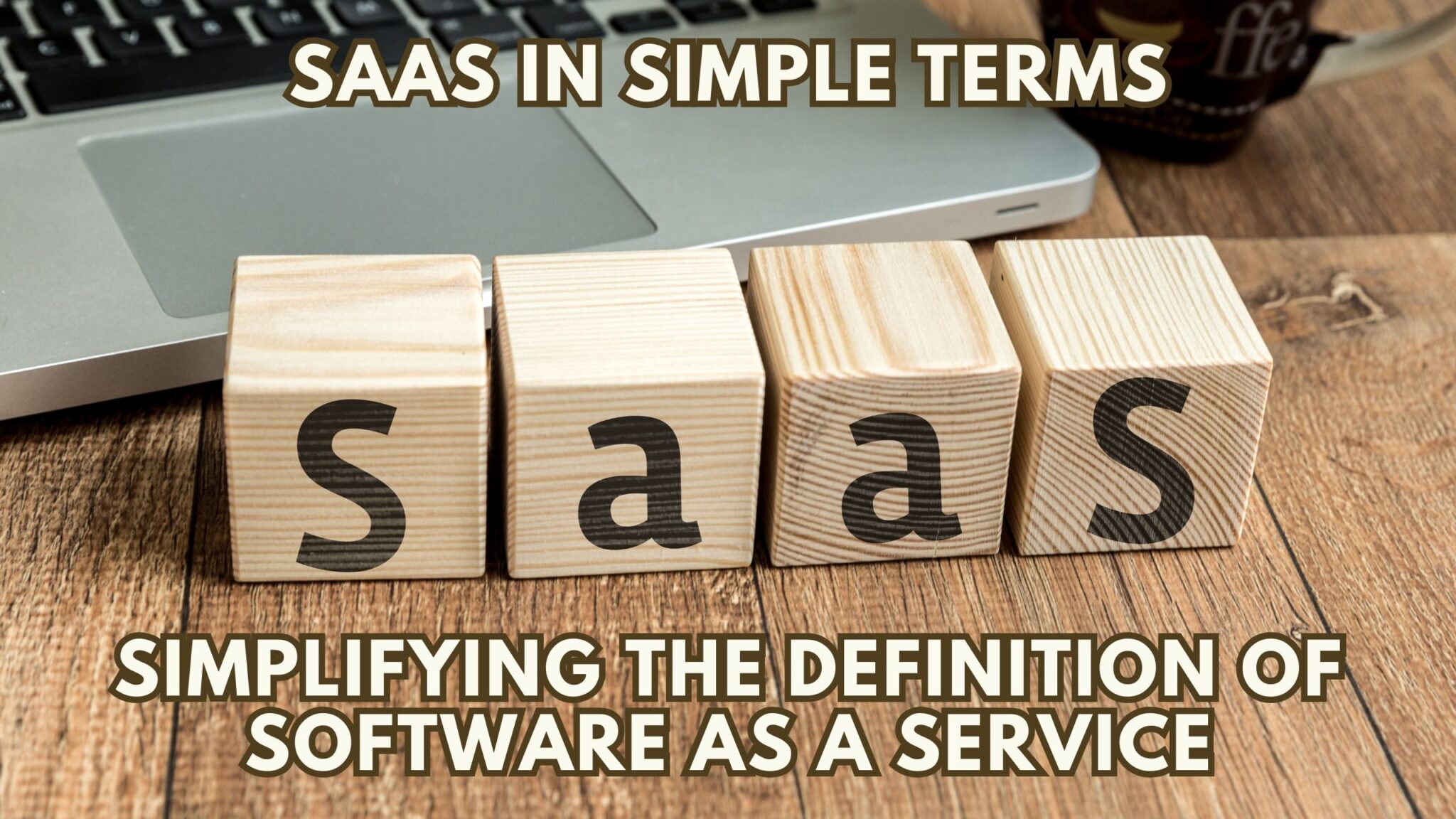 SaaS in Simple Terms: Simplifying the Definition of Software as a ...