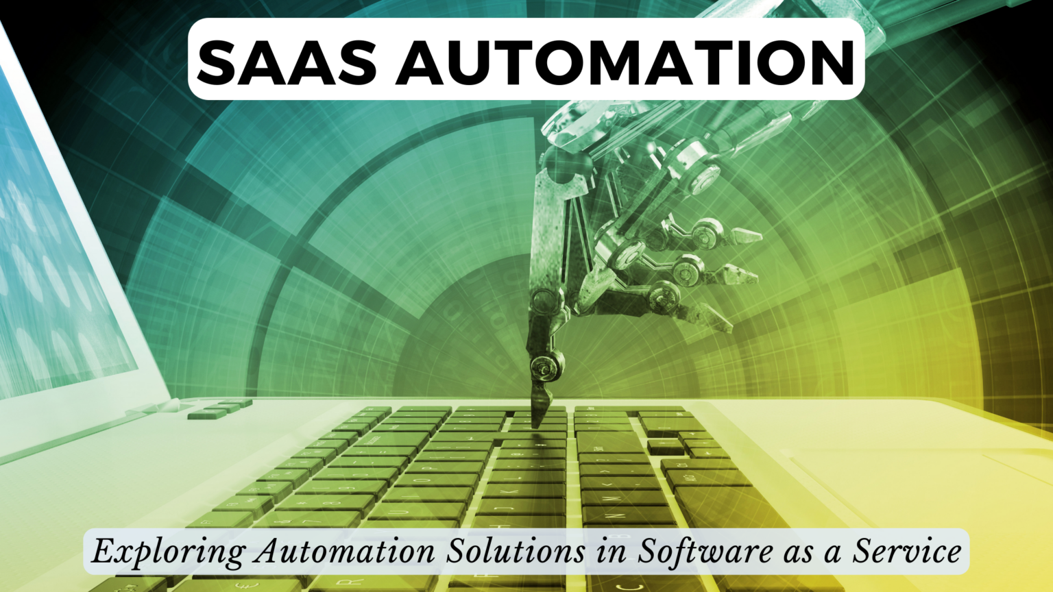 Saas Automation: Exploring Automation Solutions in Software as a ...