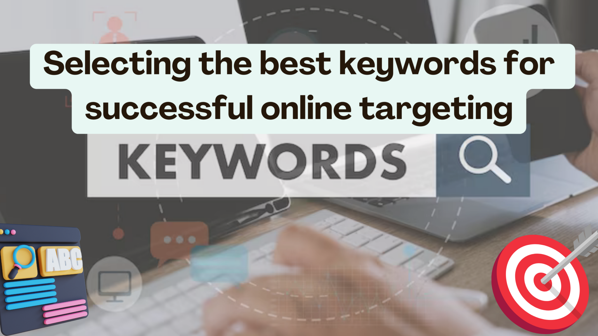 Selecting the best keywords for successful online targeting ...