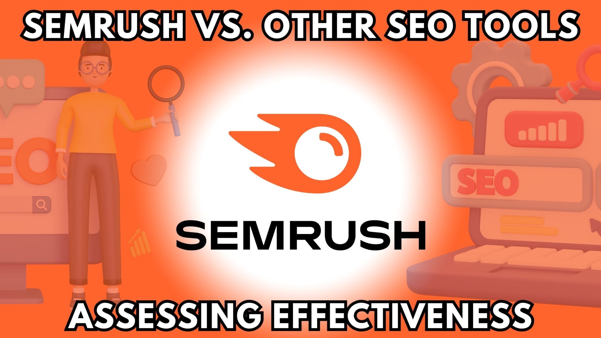 Semrush vs. Other SEO Tools: Assessing Effectiveness - Subscribed.FYI
