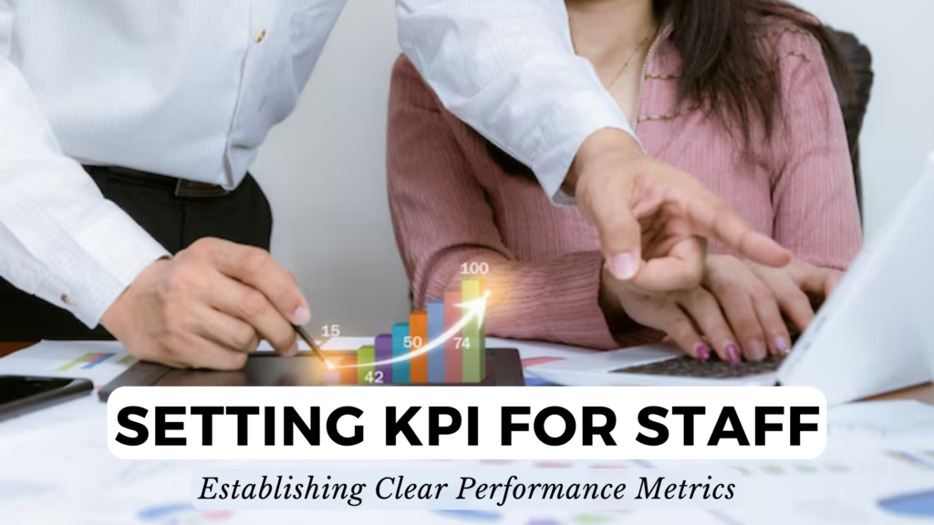 Setting KPI for Staff: Establishing Clear Performance Metrics ...