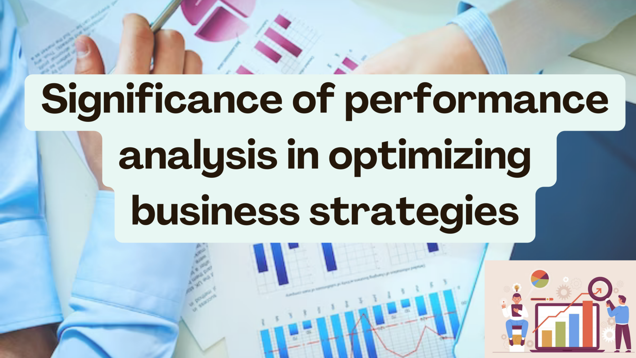 Significance of performance analysis in optimizing business strategies - Subscribed.FYI