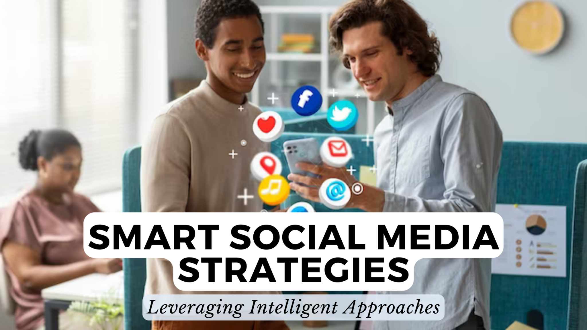 Smart Social Media Strategies: Leveraging Intelligent Approaches ...