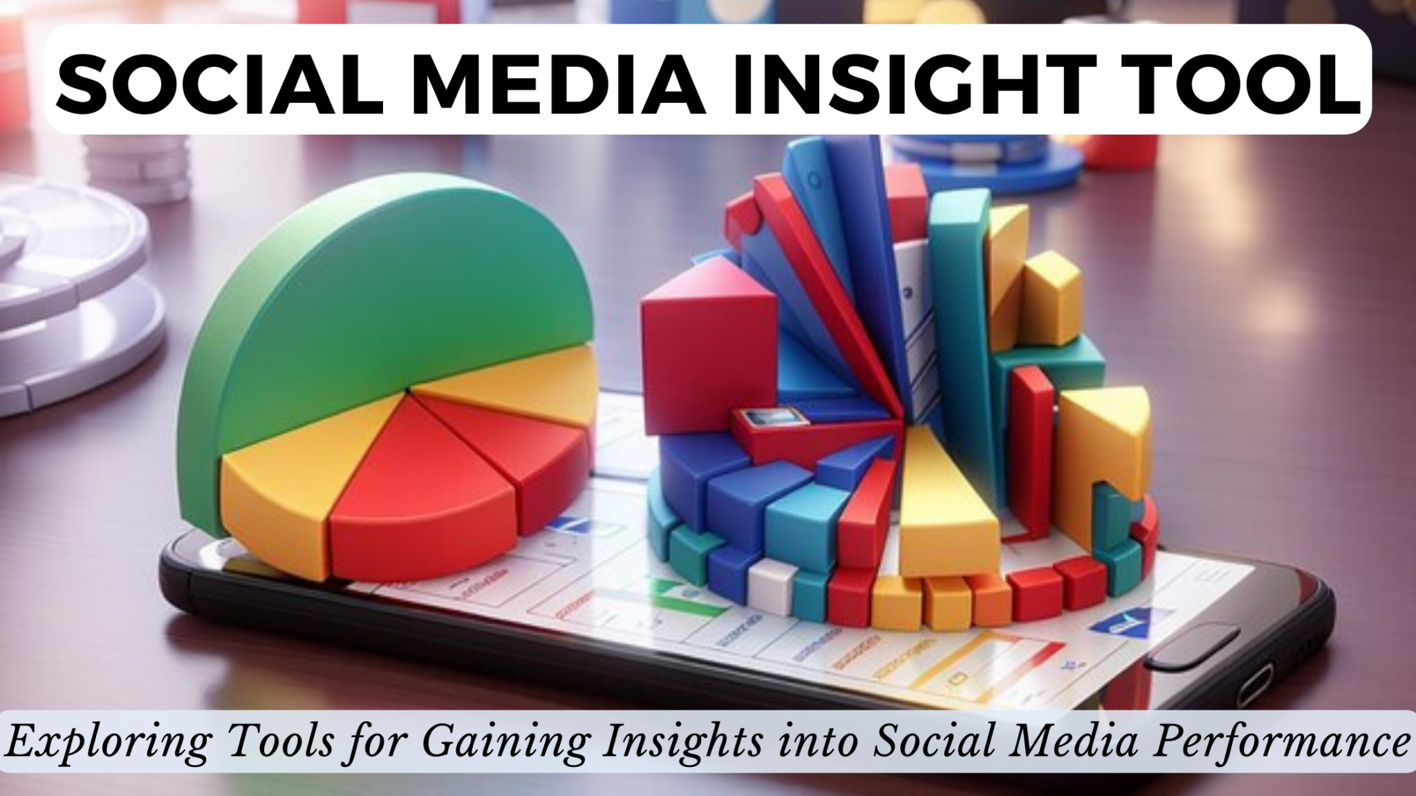 Social Media Insight Tool: Exploring Tools for Gaining Insights into ...