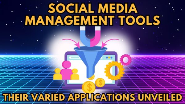 Social Media Management Tools: Their Varied Applications Unveiled ...