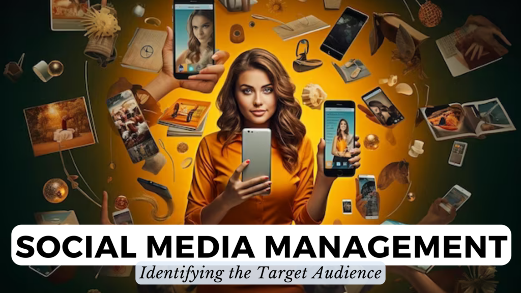 Social Media Management: Identifying the Target Audience - Subscribed.FYI